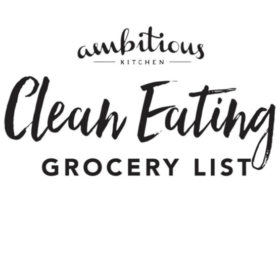 Free Printable Clean Eating Grocery List + Survey! - Ambitious Kitchen
