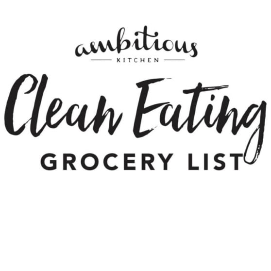 Free Printable Clean Eating Grocery List + Survey! - Ambitious Kitchen