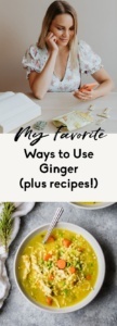 My Favorite Ways to Use Ginger (plus recipes!) | Ambitious Kitchen