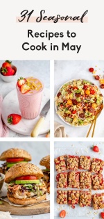 31 Delicious, Seasonal Recipes to Cook in May | Ambitious Kitchen